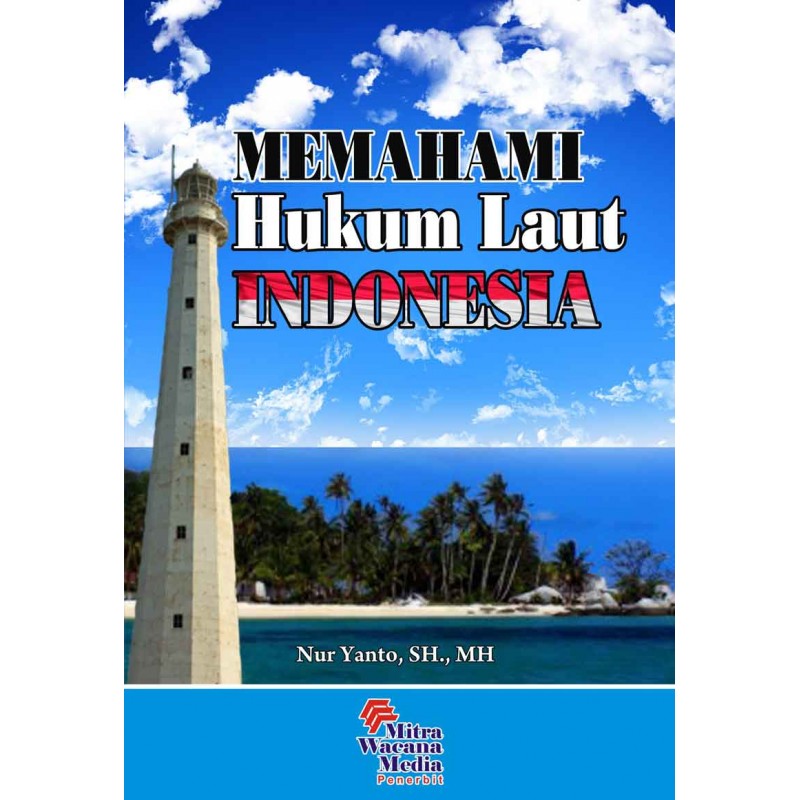 Memahami Hukum Laut Indonesia